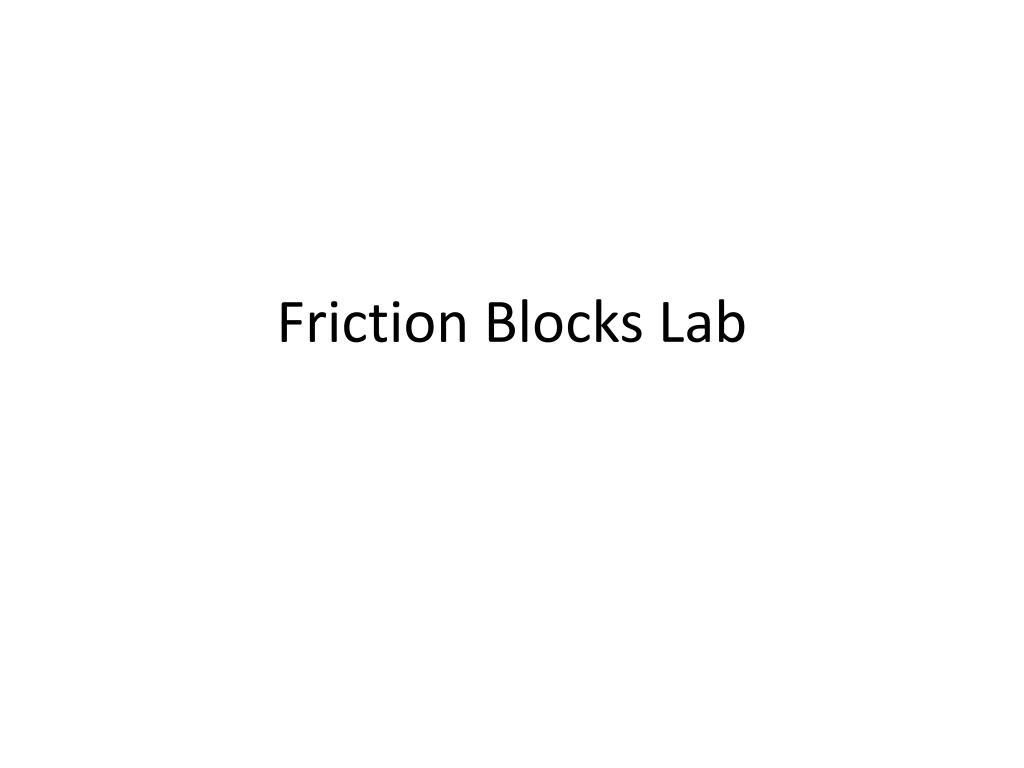 PPT - Friction Blocks Lab PowerPoint Presentation, free download - ID ...