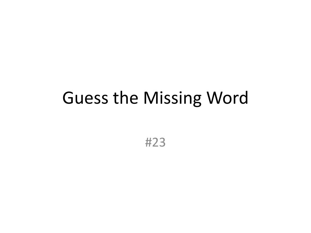 PPT - Guess the Missing Word Game - Fun Vocabulary Challenge PowerPoint ...