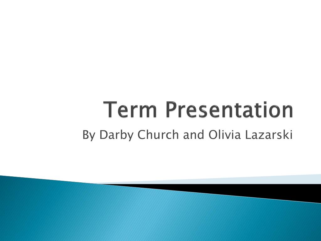 PPT - Term Presentation PowerPoint Presentation, free download - ID:2808751