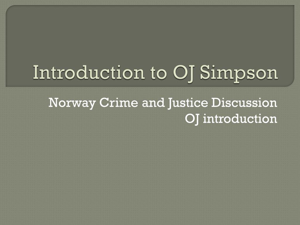PPT - Introduction to OJ Simpson PowerPoint Presentation, free download ...