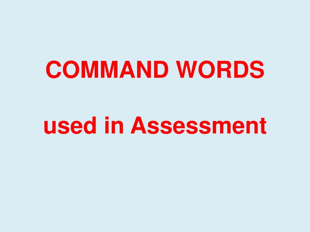 PPT - COMMAND WORDS used in Assessment PowerPoint Presentation, free ...
