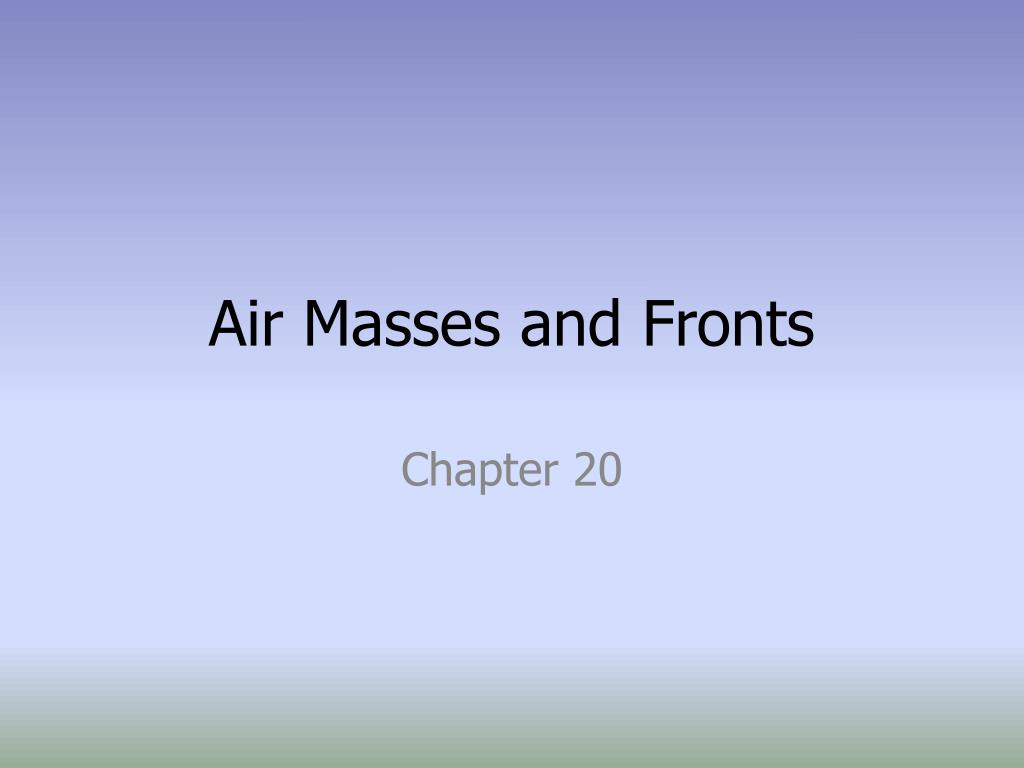 PPT - Air Masses and Fronts PowerPoint Presentation, free download - ID ...