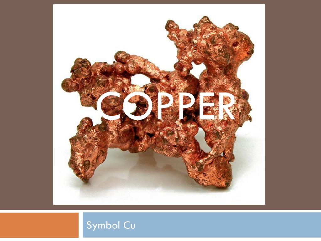 PPT - Copper PowerPoint Presentation, free download - ID:2809125