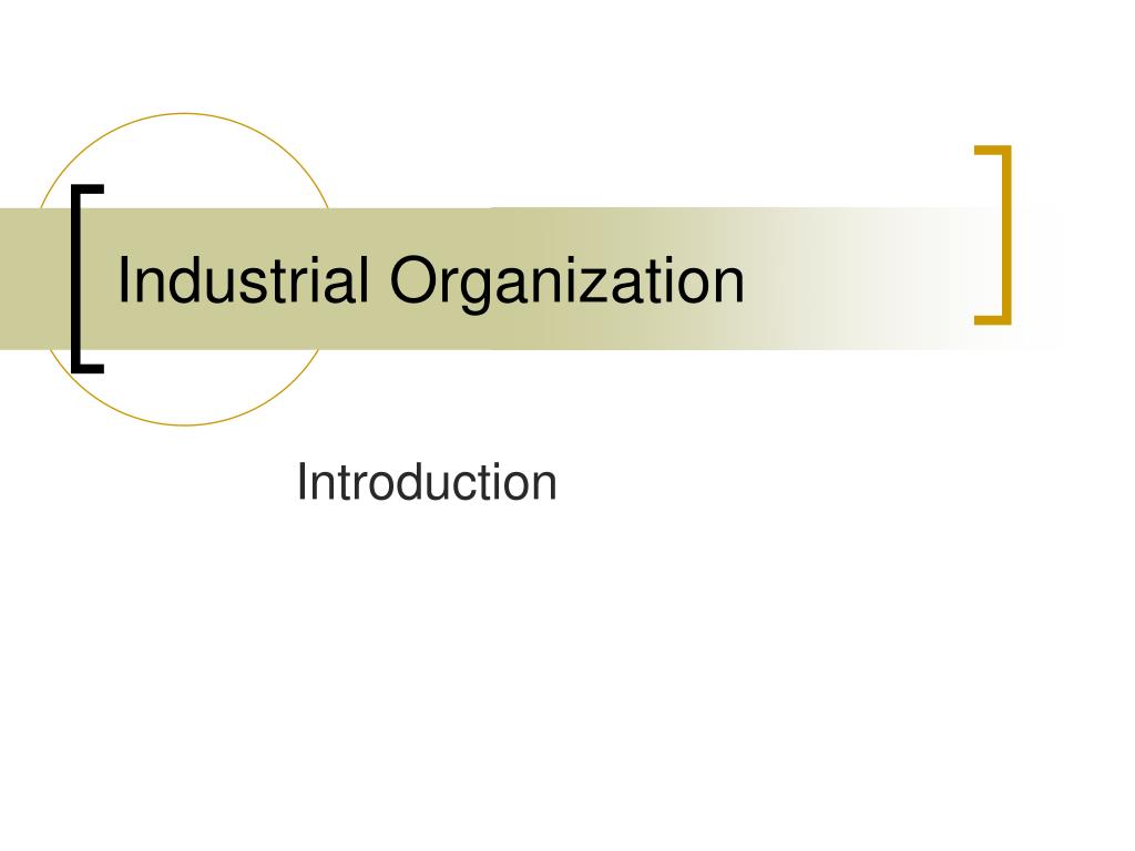 PPT - Industrial Organization PowerPoint Presentation, free download ...