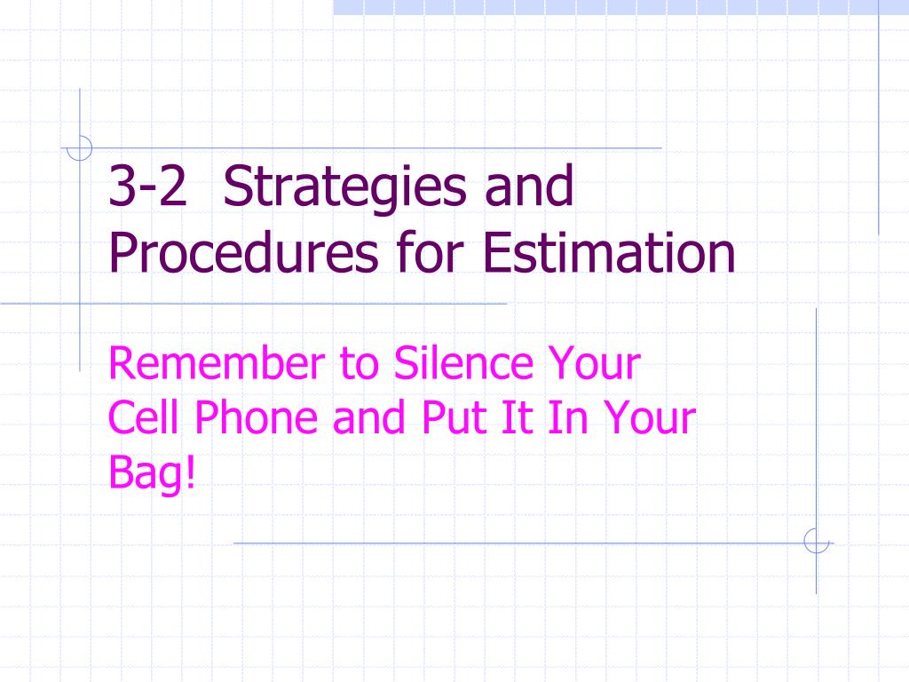 PPT - 3-2 Strategies and Procedures for Estimation PowerPoint ...