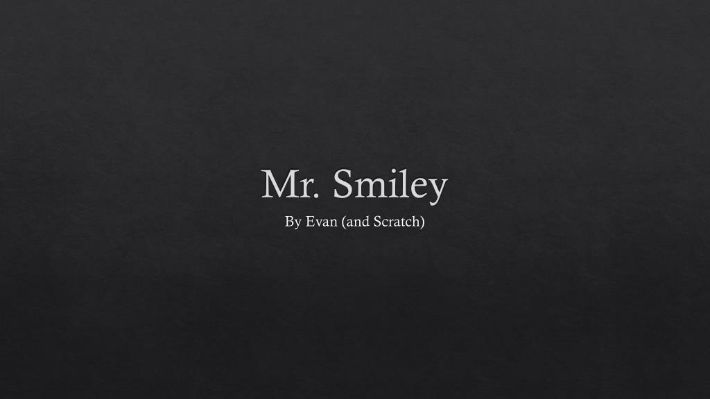 PPT - Mr. Smiley PowerPoint Presentation, free download - ID:2810372