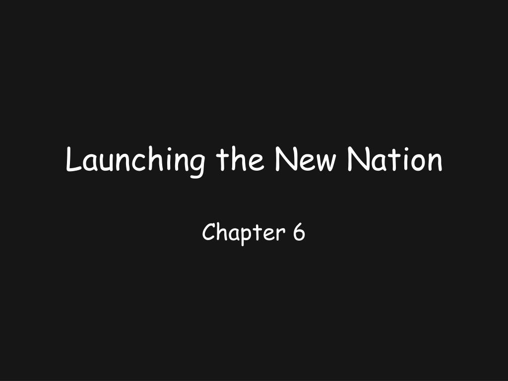 PPT - Launching the New Nation PowerPoint Presentation, free download ...