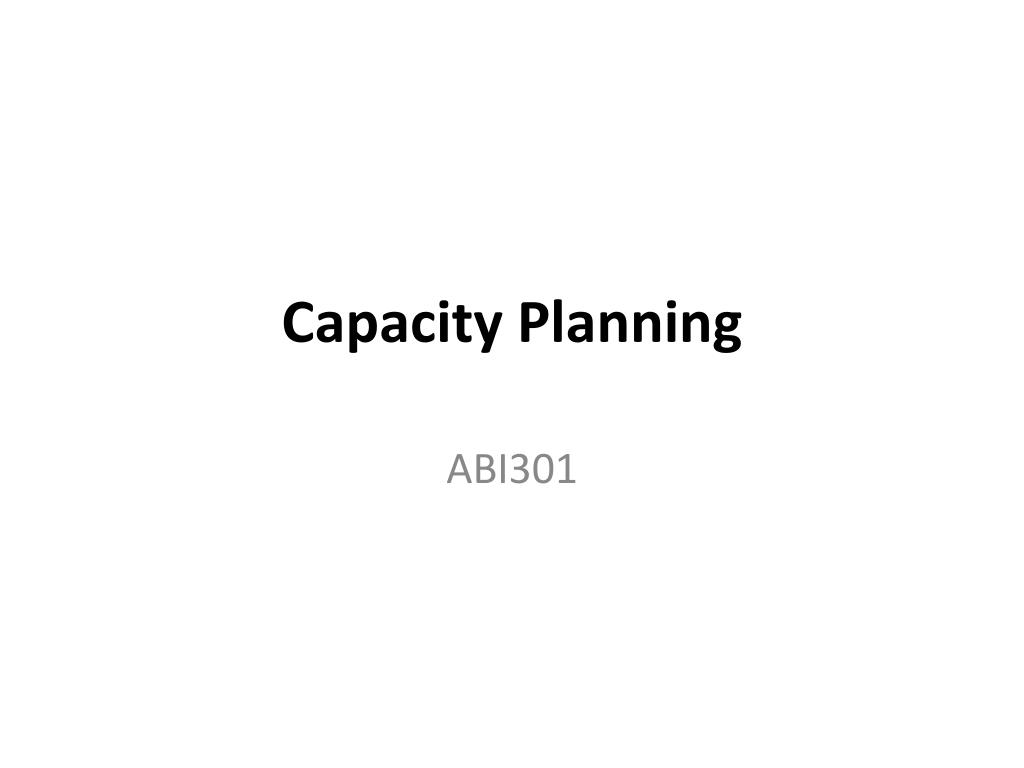 PPT - Capacity Planning PowerPoint Presentation, free download - ID:2811896