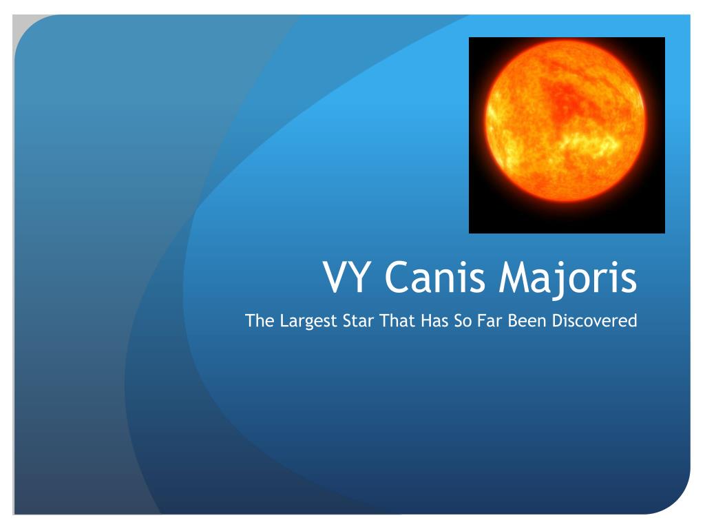PPT - VY Canis Majoris PowerPoint Presentation, free download - ID:2812115