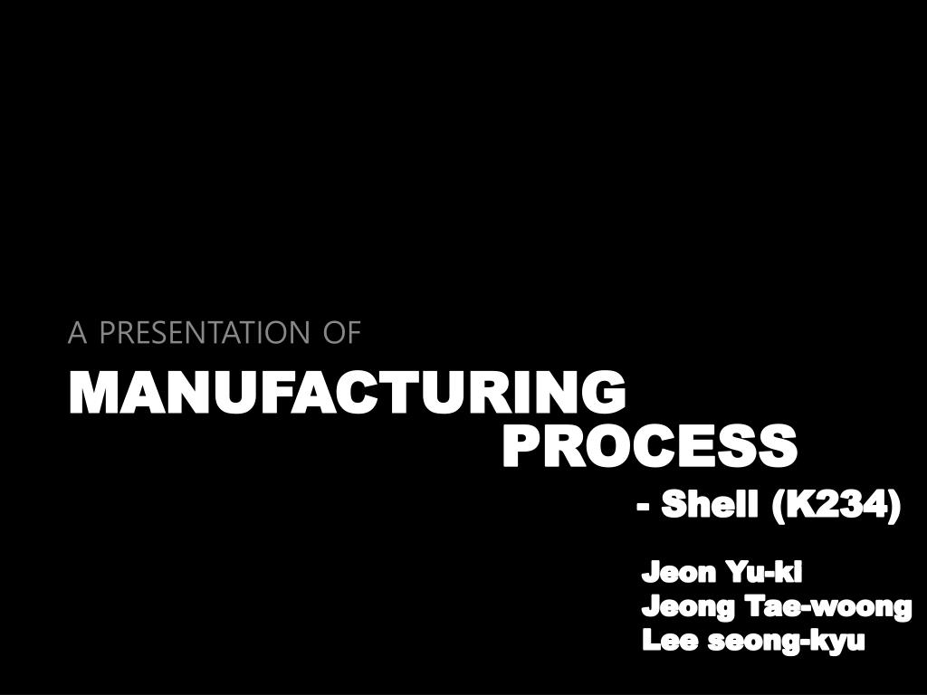 PPT - Manufacturing Process of Steel and Plastic Parts Assembly: A ...