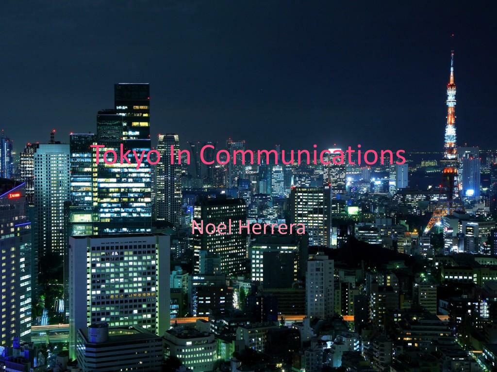 PPT - Tokyo In Communications PowerPoint Presentation, free download ...