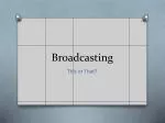 PPT - Broadcasting Media PowerPoint Presentation, free download - ID ...