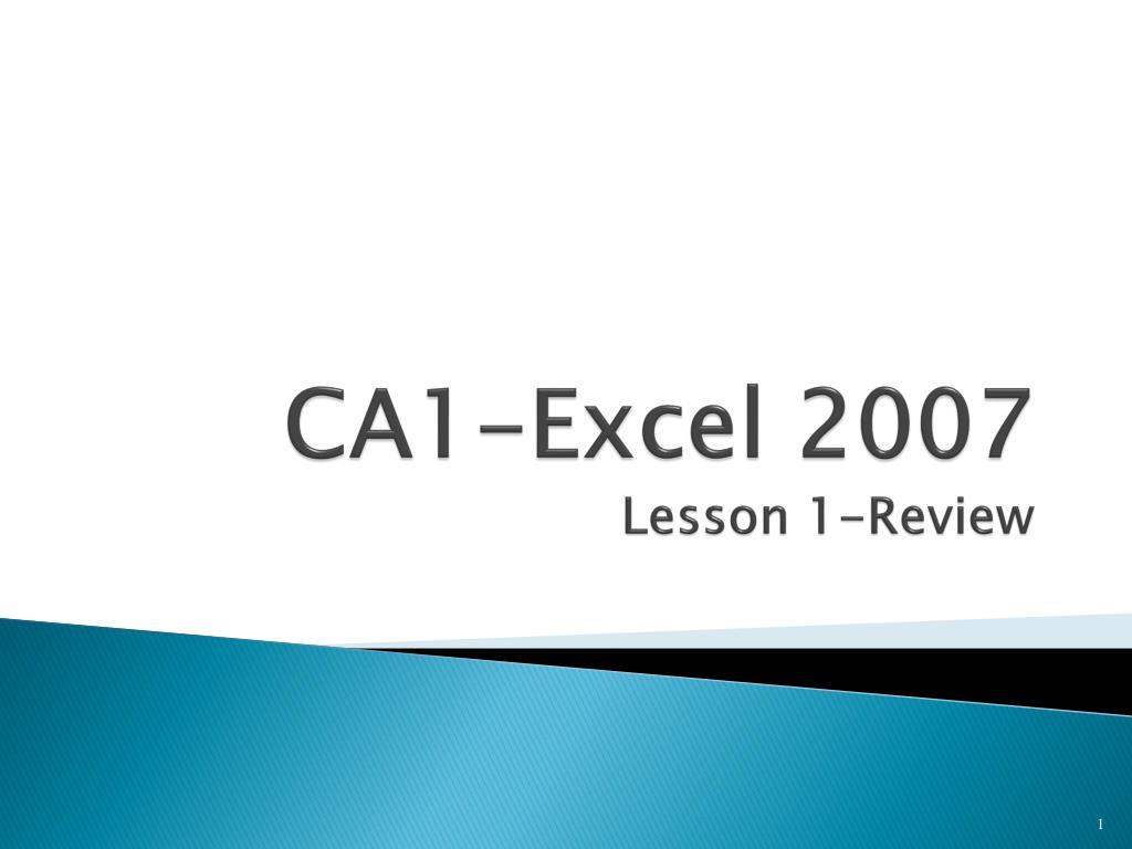 PPT - CA1-Excel 2007 Lesson 1-Review PowerPoint Presentation, free ...