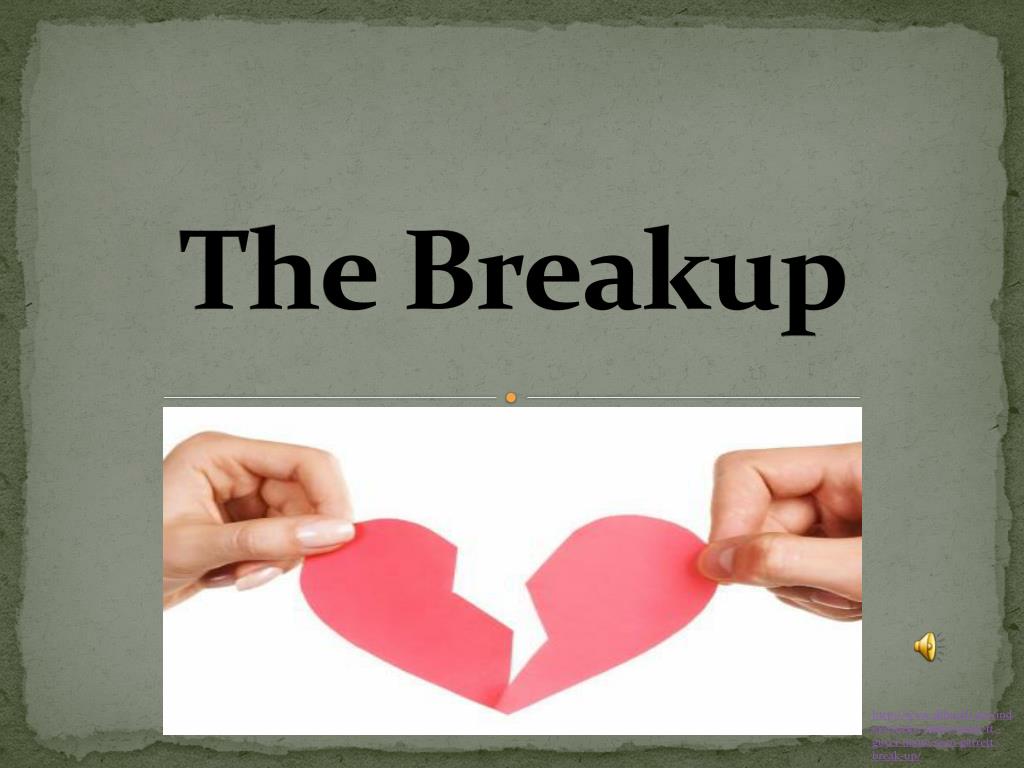 PPT - The Breakup PowerPoint Presentation, free download - ID:2812572