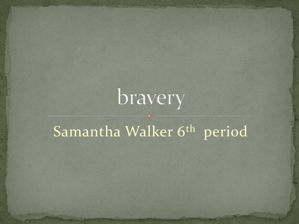 PPT - bravery PowerPoint Presentation, free download - ID:2813126