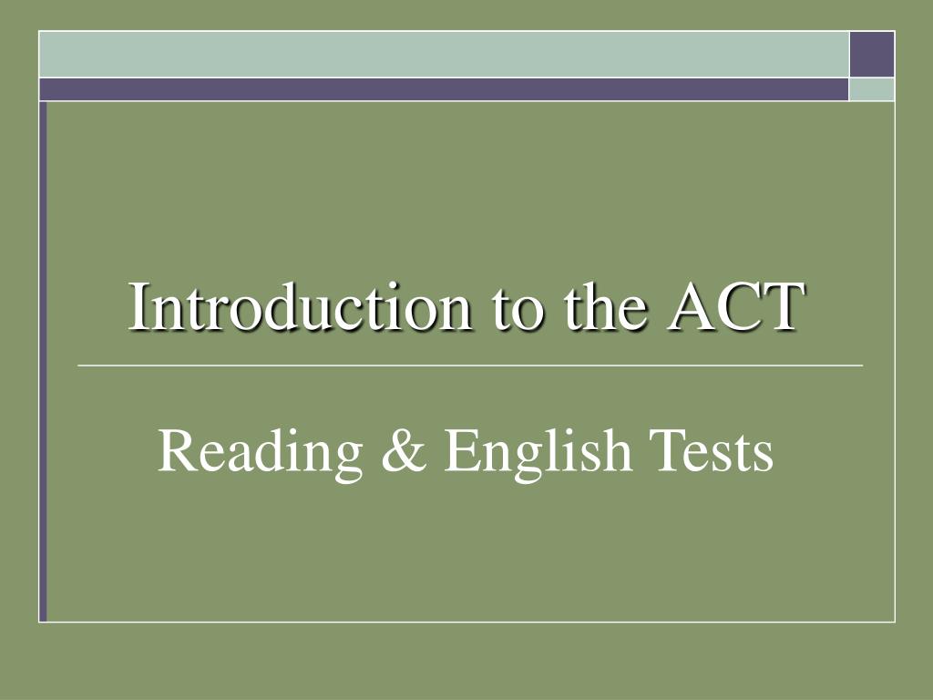 PPT - Introduction to the ACT PowerPoint Presentation, free download ...