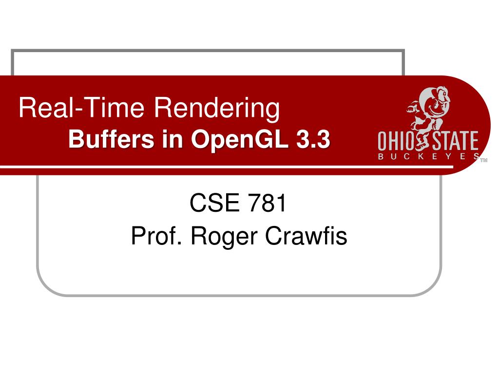 PPT - Real-Time Rendering Buffers in OpenGL 3.3 PowerPoint Presentation ...