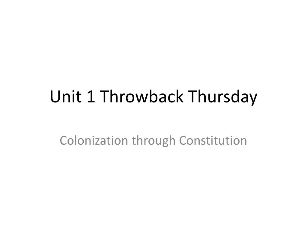 PPT - Unit 1 Throwback Thursday PowerPoint Presentation, free download ...