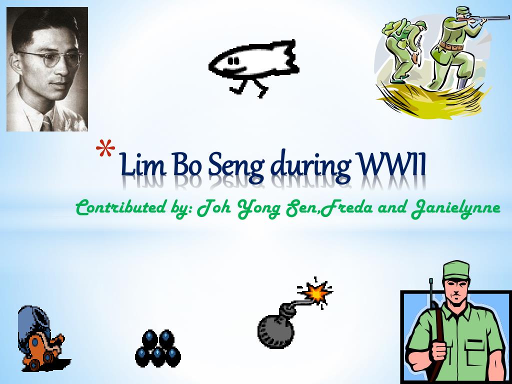PPT - Lim Bo Seng during WWII PowerPoint Presentation, free download - ID:2814367