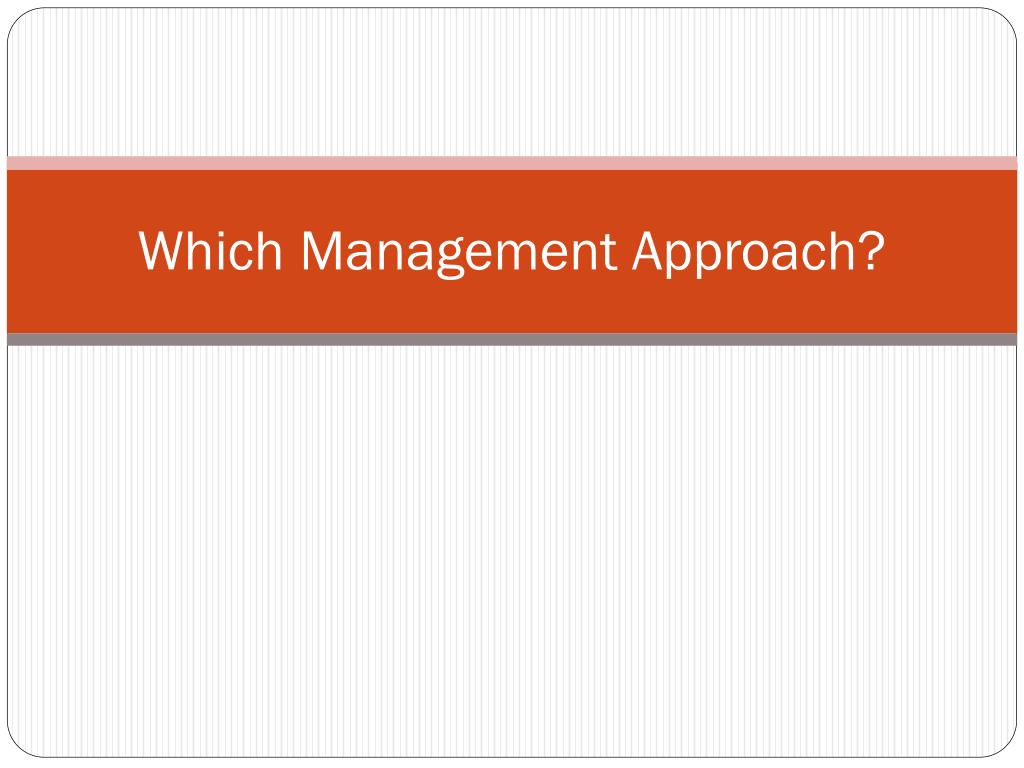 PPT - Understanding Management Approaches and Organizational Theories ...