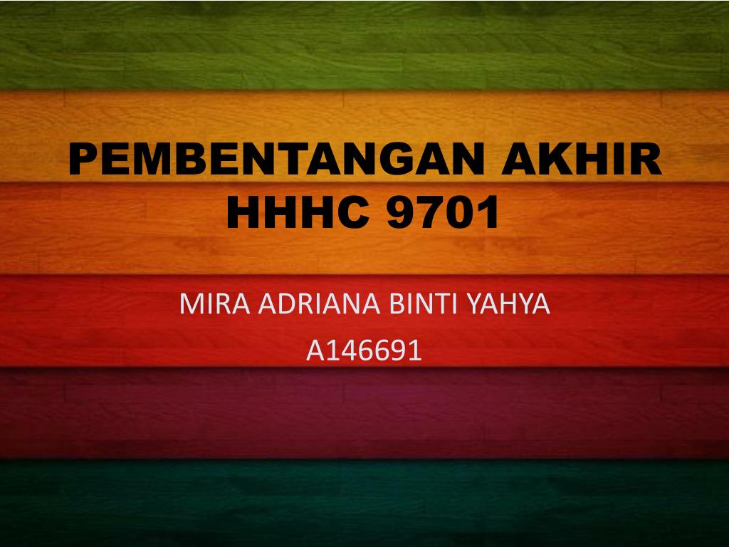 PPT - PEMBENTANGAN AKHIR HHHC 9701 PowerPoint Presentation, free ...