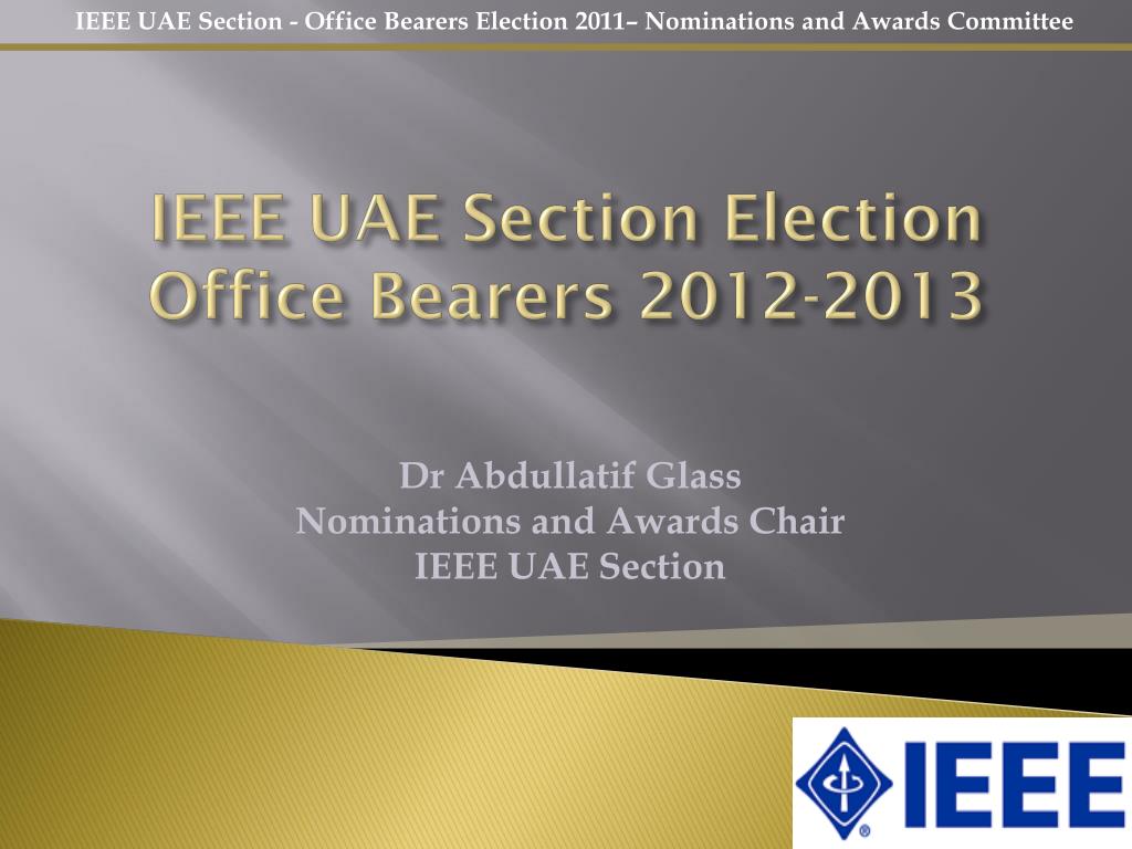 PPT - IEEE UAE Section Election Office Bearers 2012-2013 PowerPoint ...