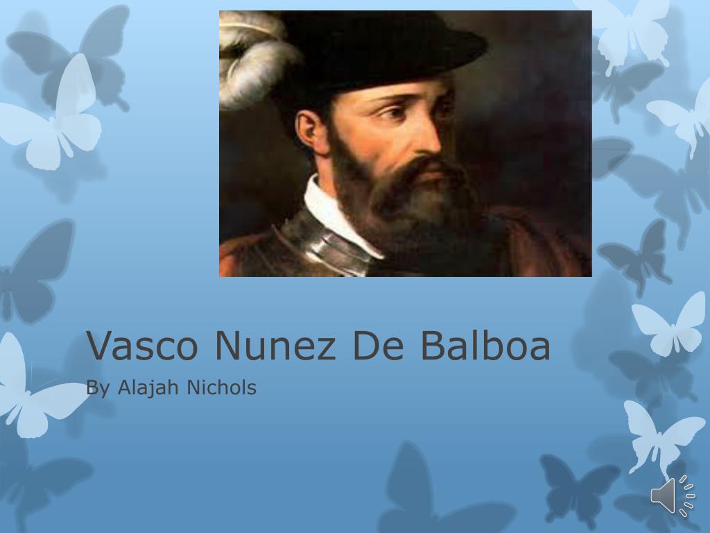 PPT - Vasco Nunez De Balboa PowerPoint Presentation, free download - ID ...