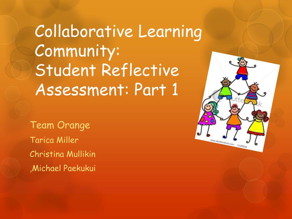 PPT - Collaborative Learning Community: Student Reflective Assessment ...