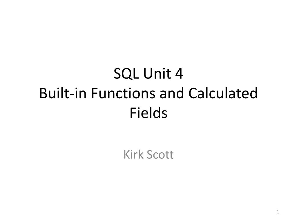 PPT - SQL Unit 4 Built-in Functions and Calculated Fields PowerPoint ...