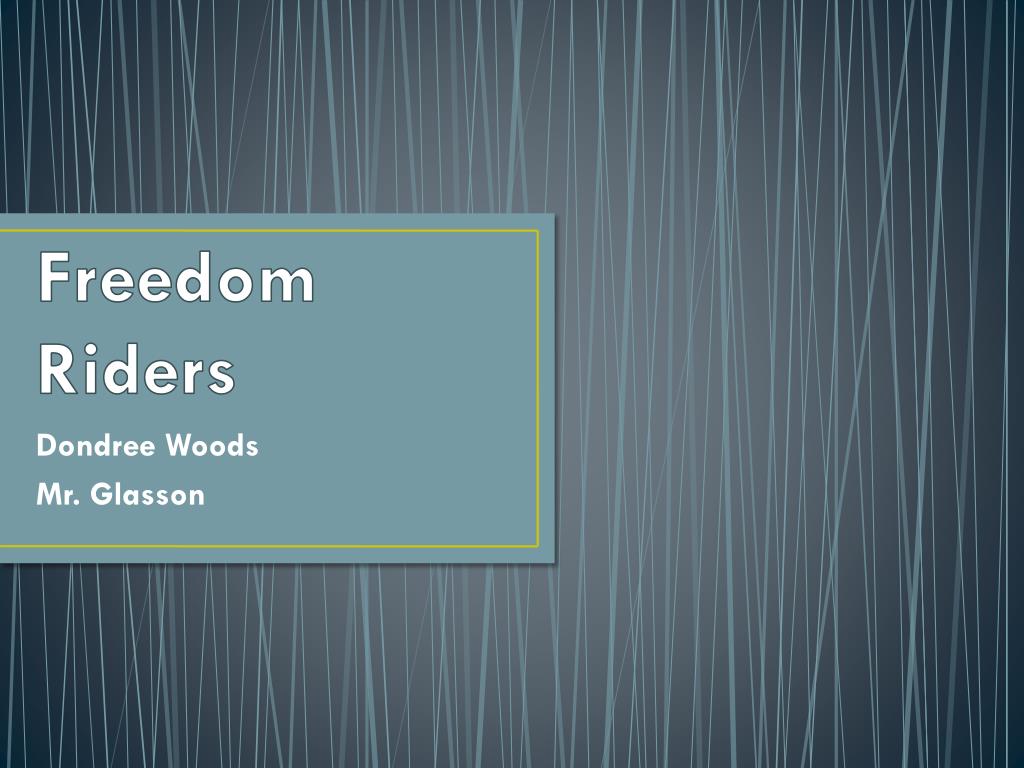 PPT - Freedom Riders PowerPoint Presentation, free download - ID:2818676