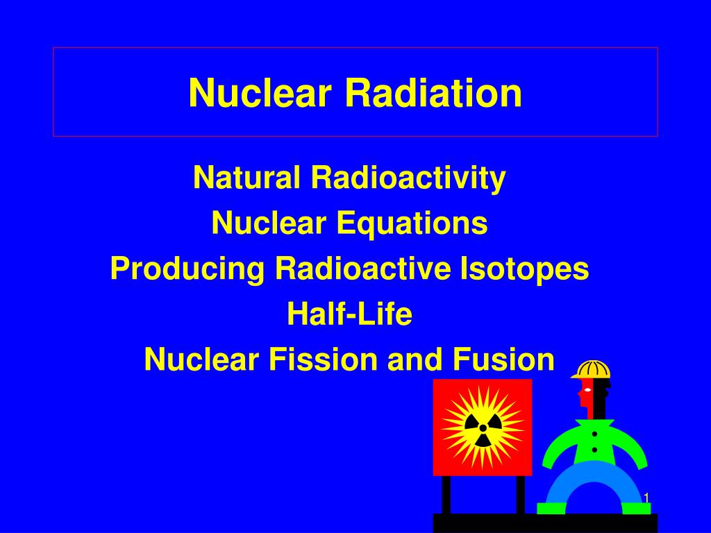 PPT - Nuclear Radiation PowerPoint Presentation, free download - ID:2818974
