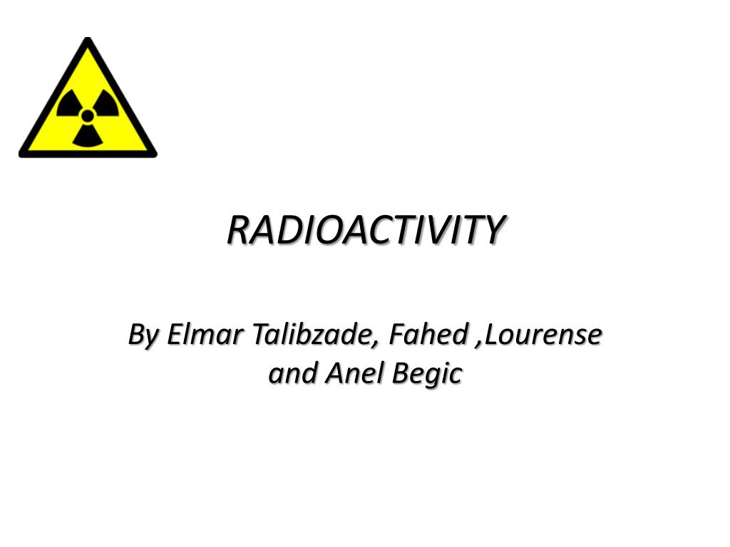 PPT - RADIOACTIVITY PowerPoint Presentation, free download - ID:2818998