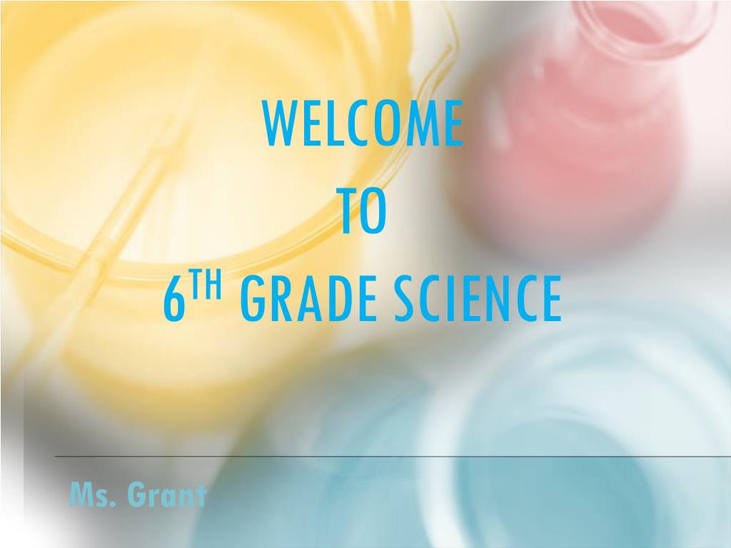 PPT - Ms. Grant's 6th Grade Science Classroom Guidelines PowerPoint ...