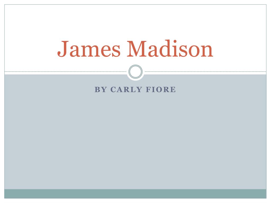 PPT - James Madison PowerPoint Presentation, free download - ID:2820084