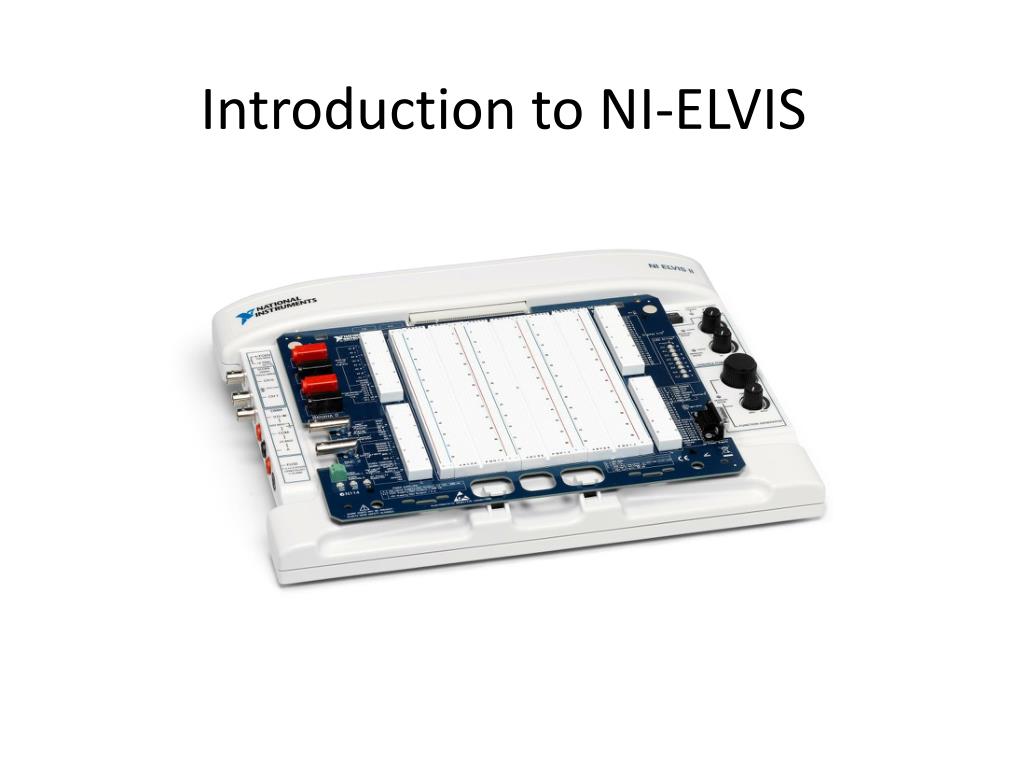 PPT - Introduction to NI-ELVIS PowerPoint Presentation, free download ...