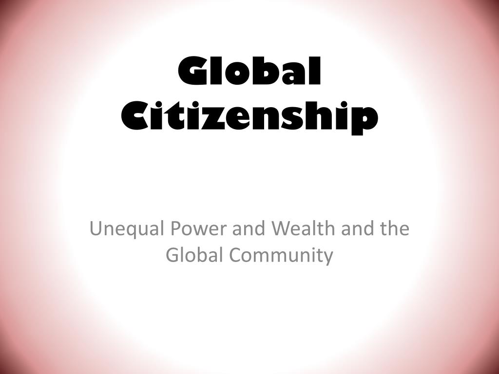 PPT - Global Citizenship PowerPoint Presentation, free download - ID ...
