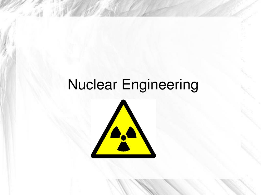 PPT - Nuclear Engineering PowerPoint Presentation, free download - ID ...
