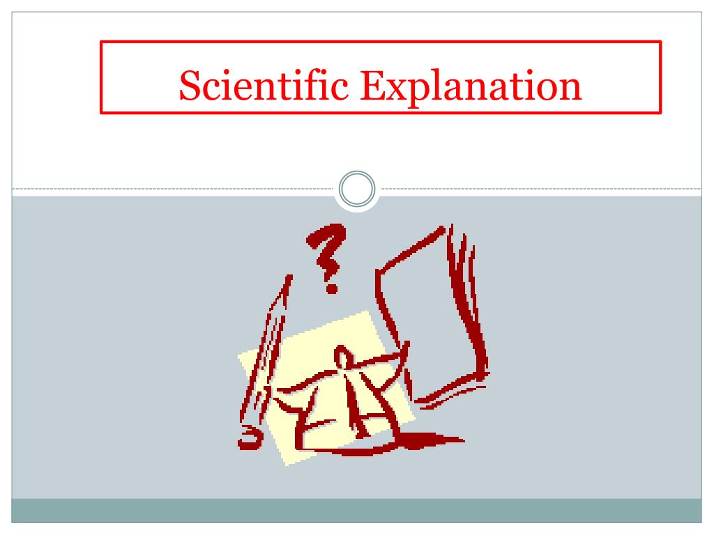 PPT - Scientific Explanation PowerPoint Presentation, free download ...