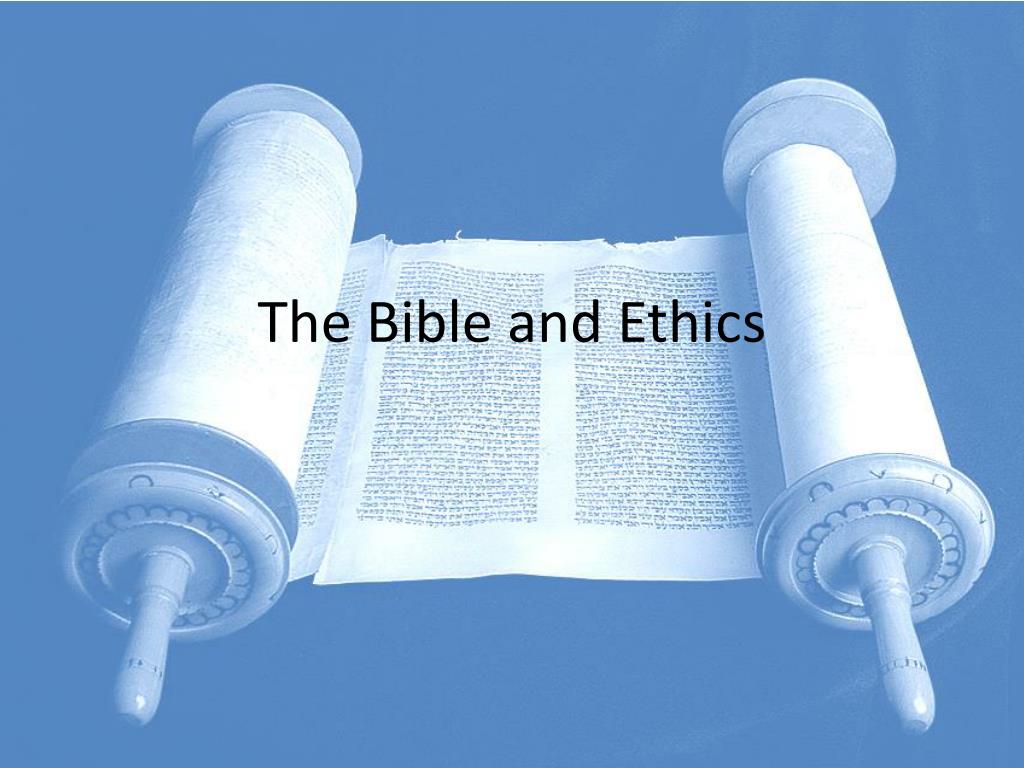 PPT - The Bible and Ethics PowerPoint Presentation, free download - ID ...