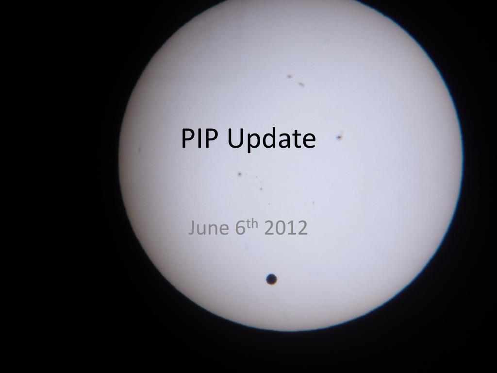 PPT - PIP Update PowerPoint Presentation, free download - ID:2821987