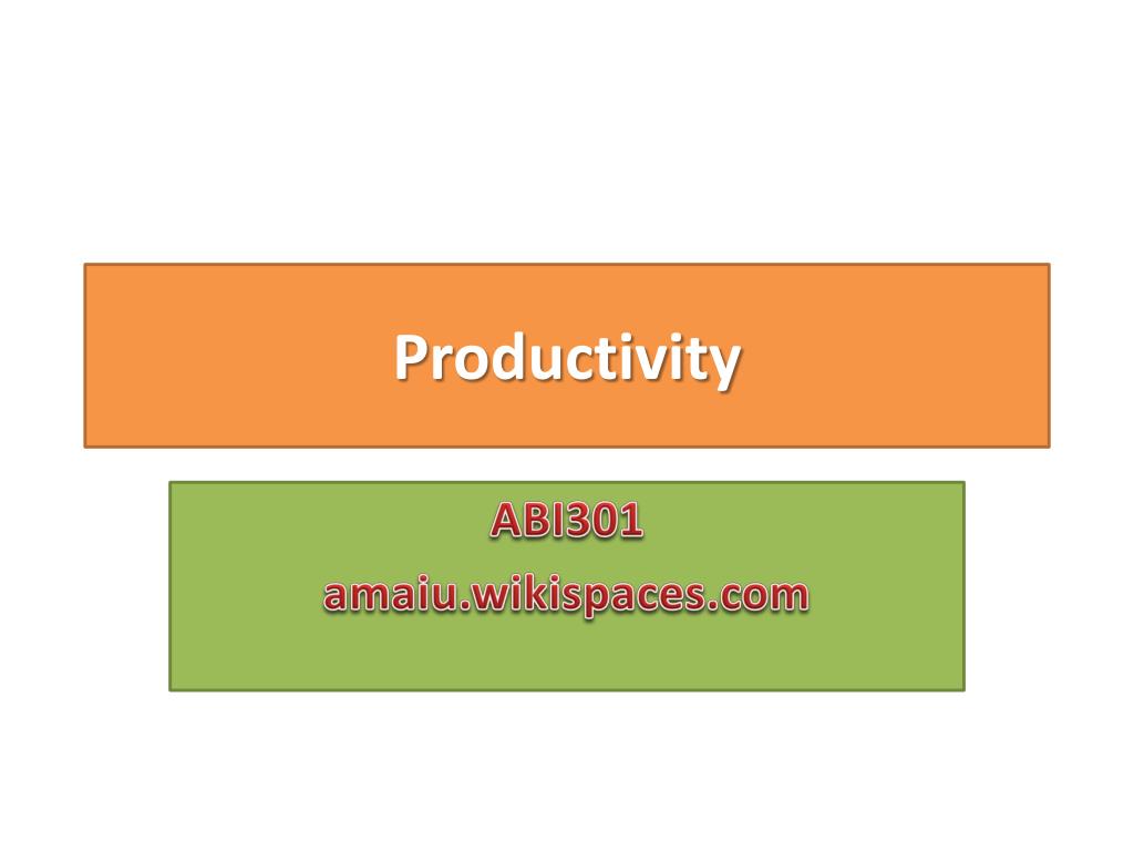 PPT - Productivity PowerPoint Presentation, free download - ID:2822416