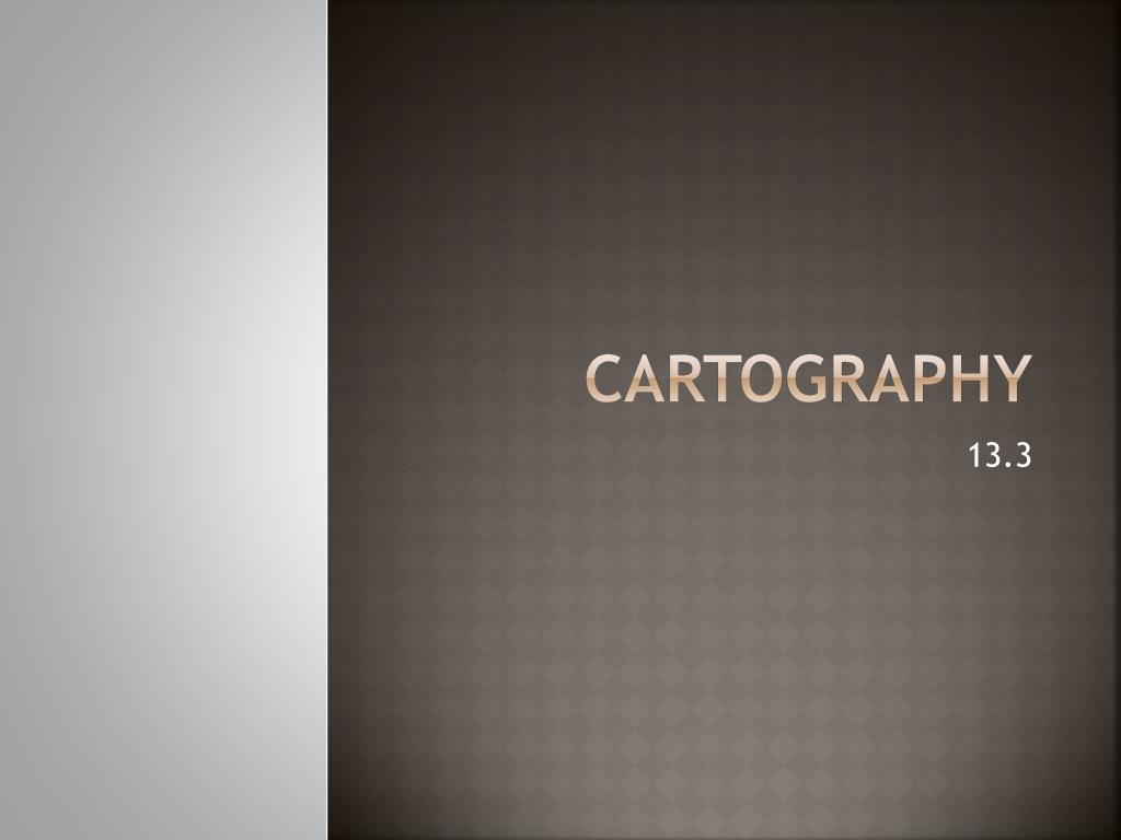 PPT - Cartography PowerPoint Presentation, free download - ID:2822837