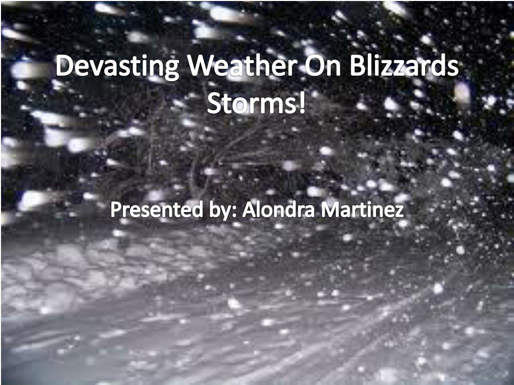 PPT - Devasting Weather On Blizzards Storms! PowerPoint Presentation ...
