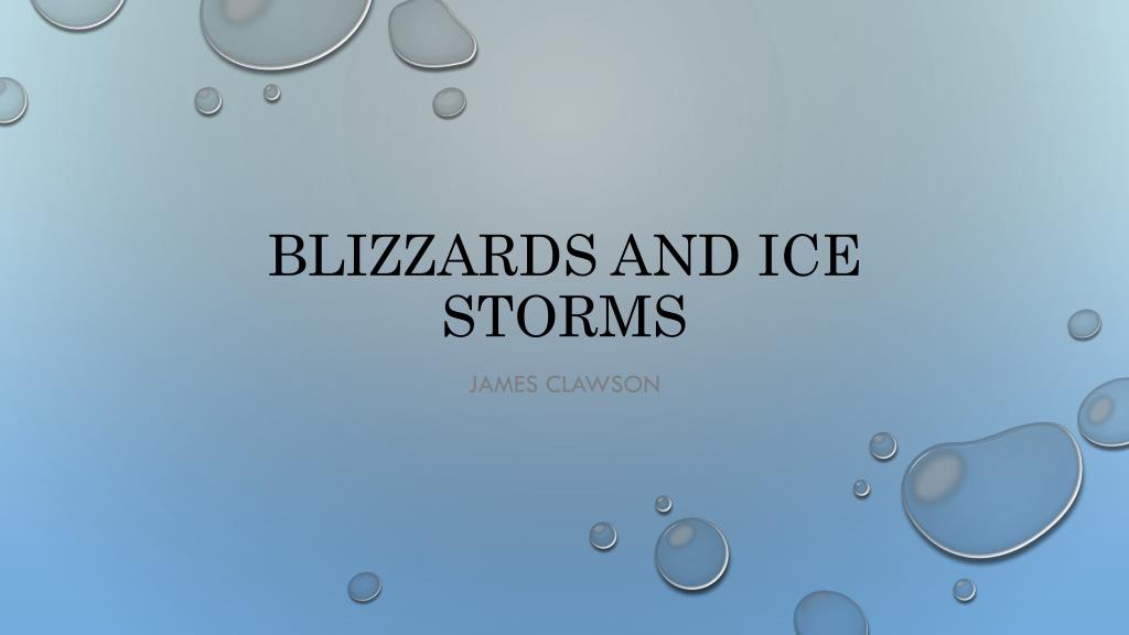 PPT - Blizzards and ice storms PowerPoint Presentation, free download ...