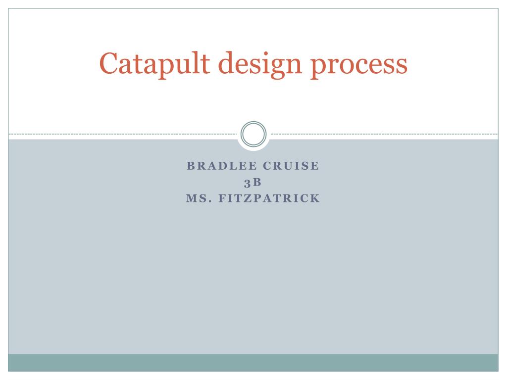 PPT - Catapult design process PowerPoint Presentation, free download ...