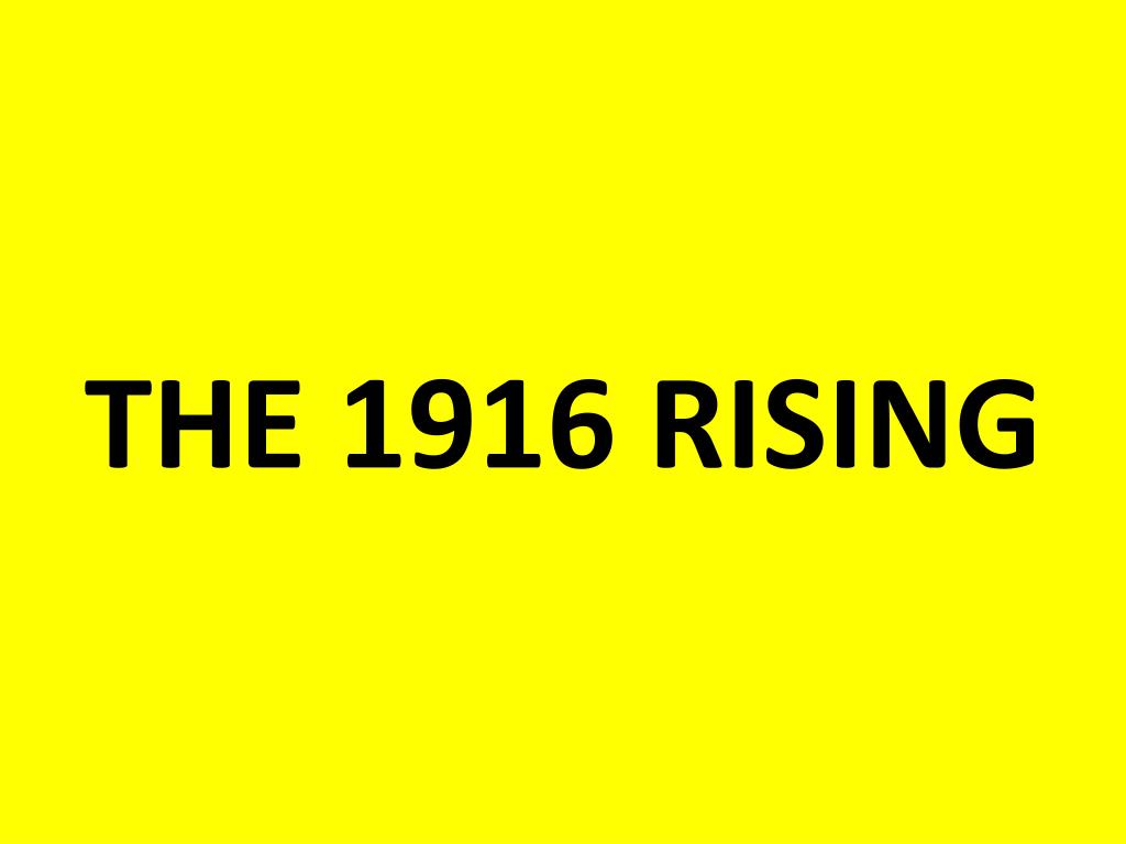 PPT - THE 1916 RISING PowerPoint Presentation, free download - ID:2823689
