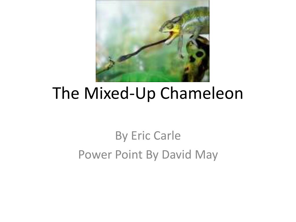 PPT - The Mixed-Up Chameleon PowerPoint Presentation, free download ...