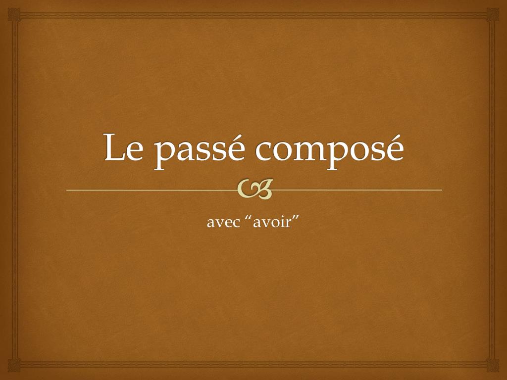 PPT - Le passé composé PowerPoint Presentation, free download - ID:2825520