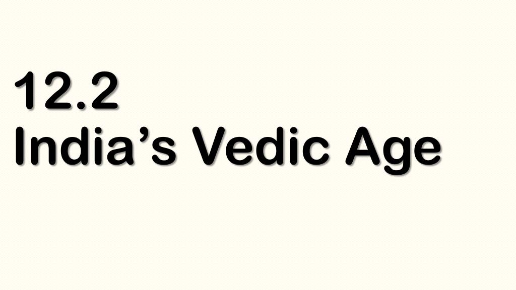 PPT - 12.2 India’s Vedic Age PowerPoint Presentation, free download ...