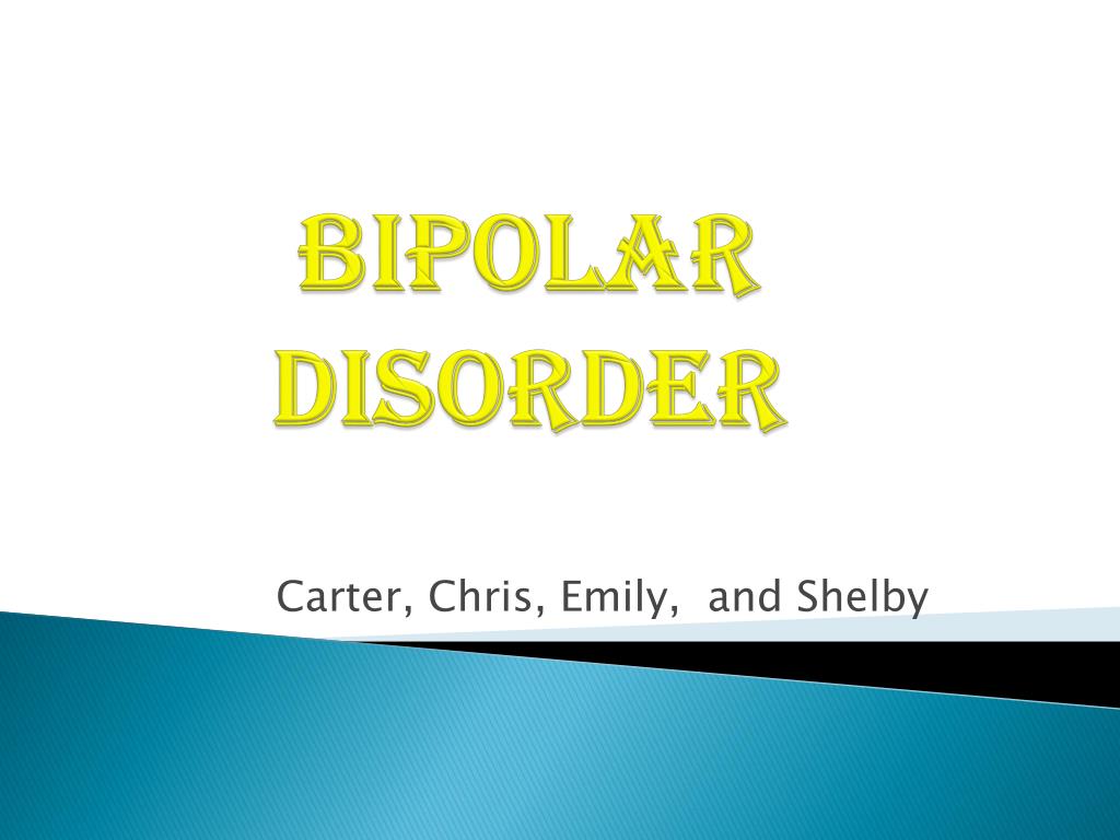 PPT - Bipolar Disorder PowerPoint Presentation, free download - ID:2825957